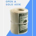How To Open A Solo 401k (Traditional And Roth)