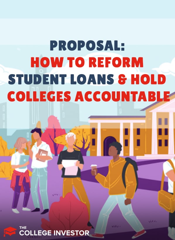 Proposal: How To Reform Student Loans And Hold Colleges Accountable
